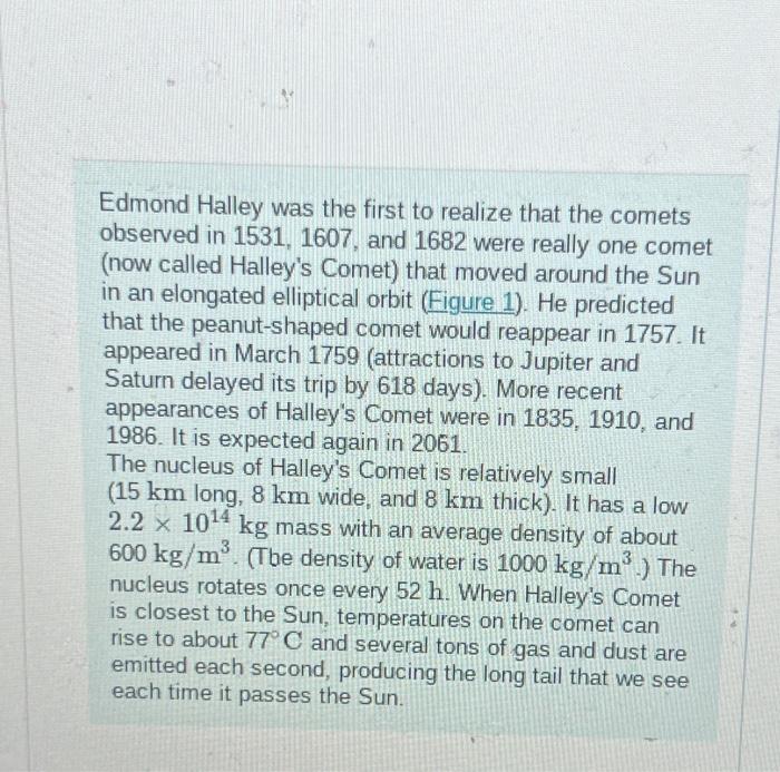 Solved Edmond Halley was the first to realize that the | Chegg.com