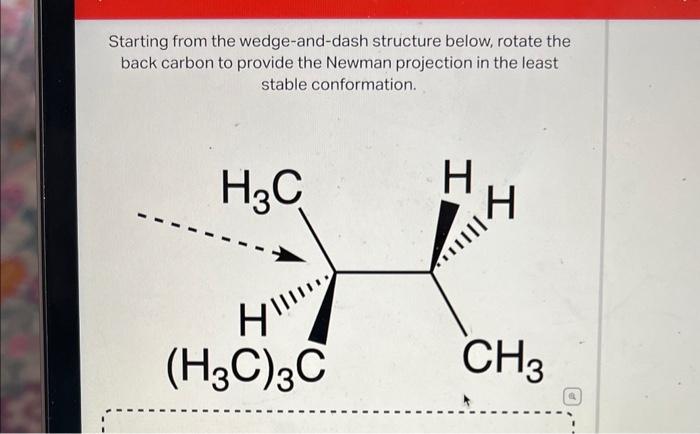 Solved Starting from the wedge-and-dash structure below, | Chegg.com