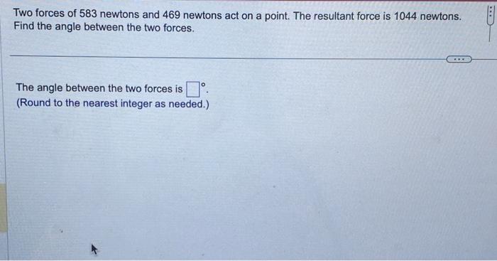 Solved Two forces of 583 newtons and 469 newtons act on a | Chegg.com