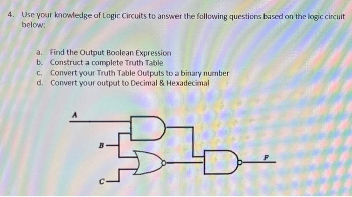 Solved 4. Use your knowledge of Logic Circuits to answer the | Chegg.com