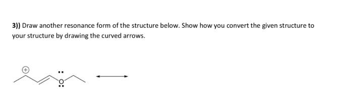 Solved 3)) Draw another resonance form of the structure | Chegg.com