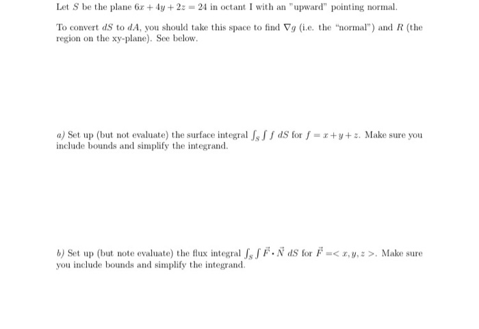 Solved Let S be the plane 6x + 4y + 2z = 24 in octant I with | Chegg.com