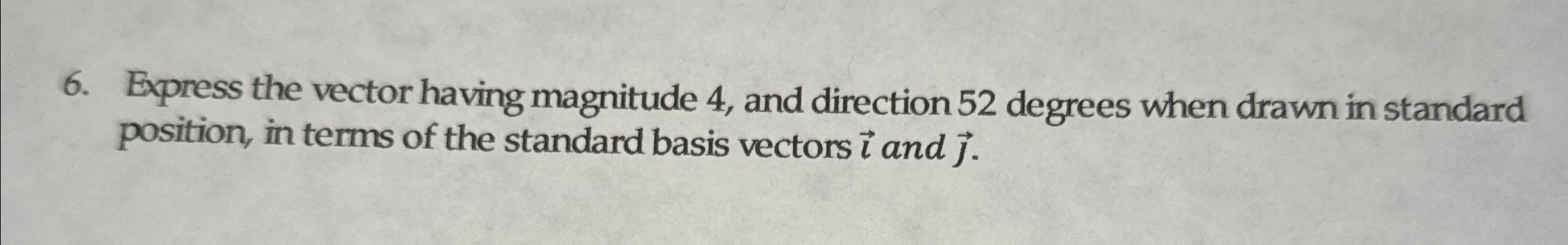 Solved Express the vector having magnitude 4, ﻿and direction | Chegg.com