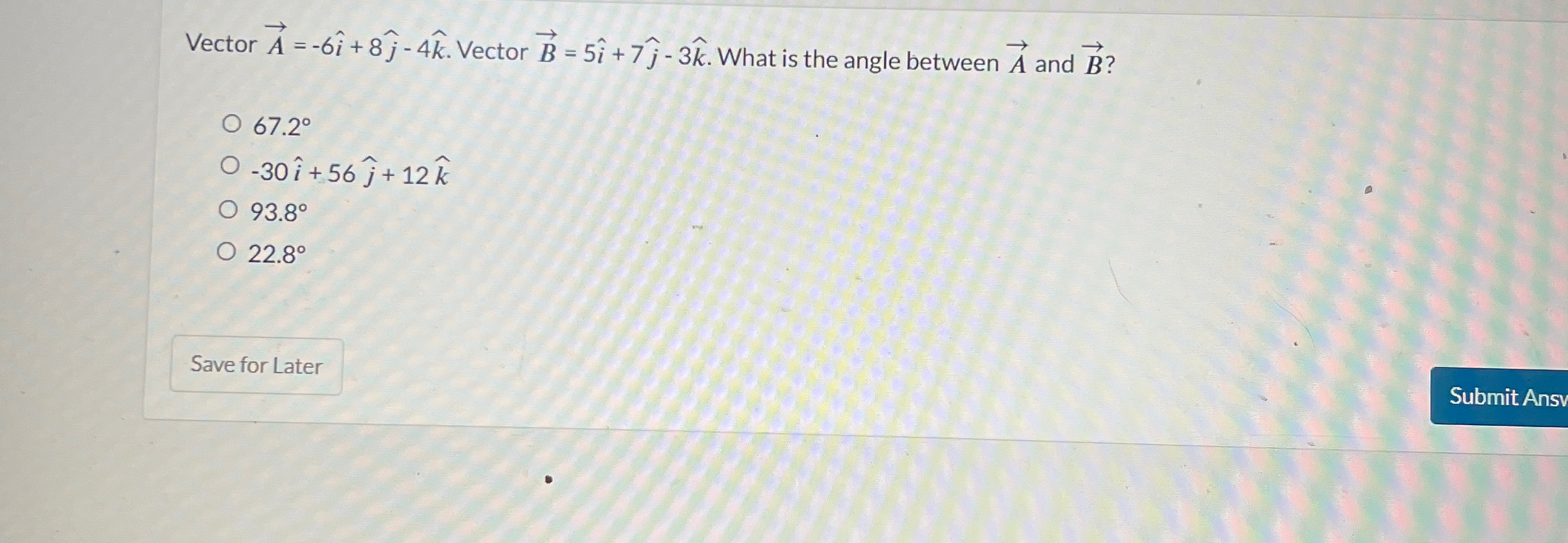 Solved Vector vec(A)=-6hat(i)+8hat(j)-4hat(k). ﻿Vector | Chegg.com