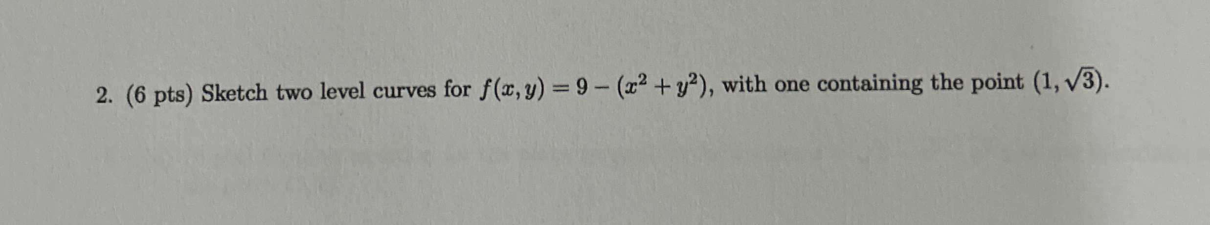 Solved (6 ﻿pts) ﻿Sketch two level curves for | Chegg.com