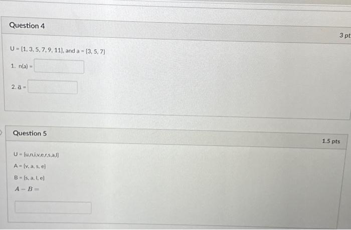 Solved Question 4 U = {1, 3, 5, 7, 9, 11), and a = {3, 5, 7} | Chegg.com