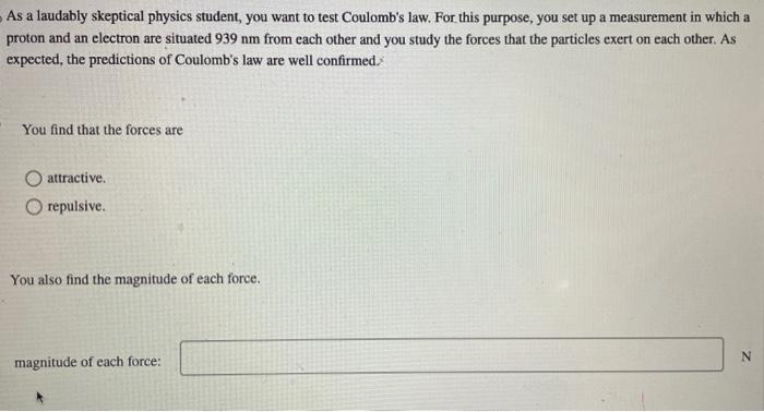 Solved As a laudably skeptical physics student, you want to | Chegg.com