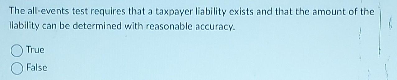 Solved The all-events test requires that a taxpayer | Chegg.com