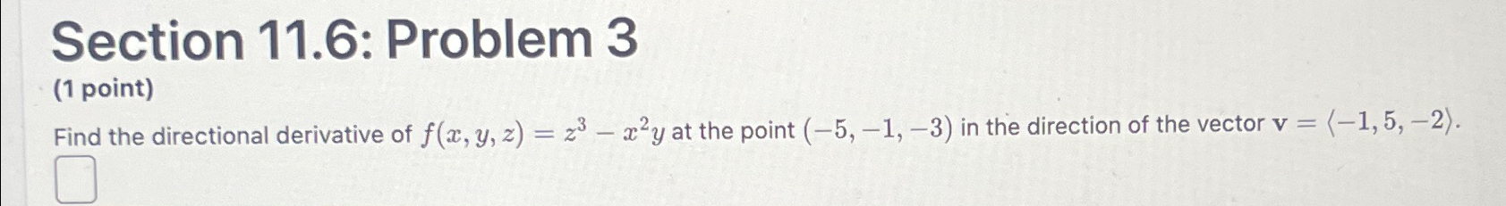 Solved Section 11.6: Problem 3(1 ﻿point)Find the directional | Chegg.com