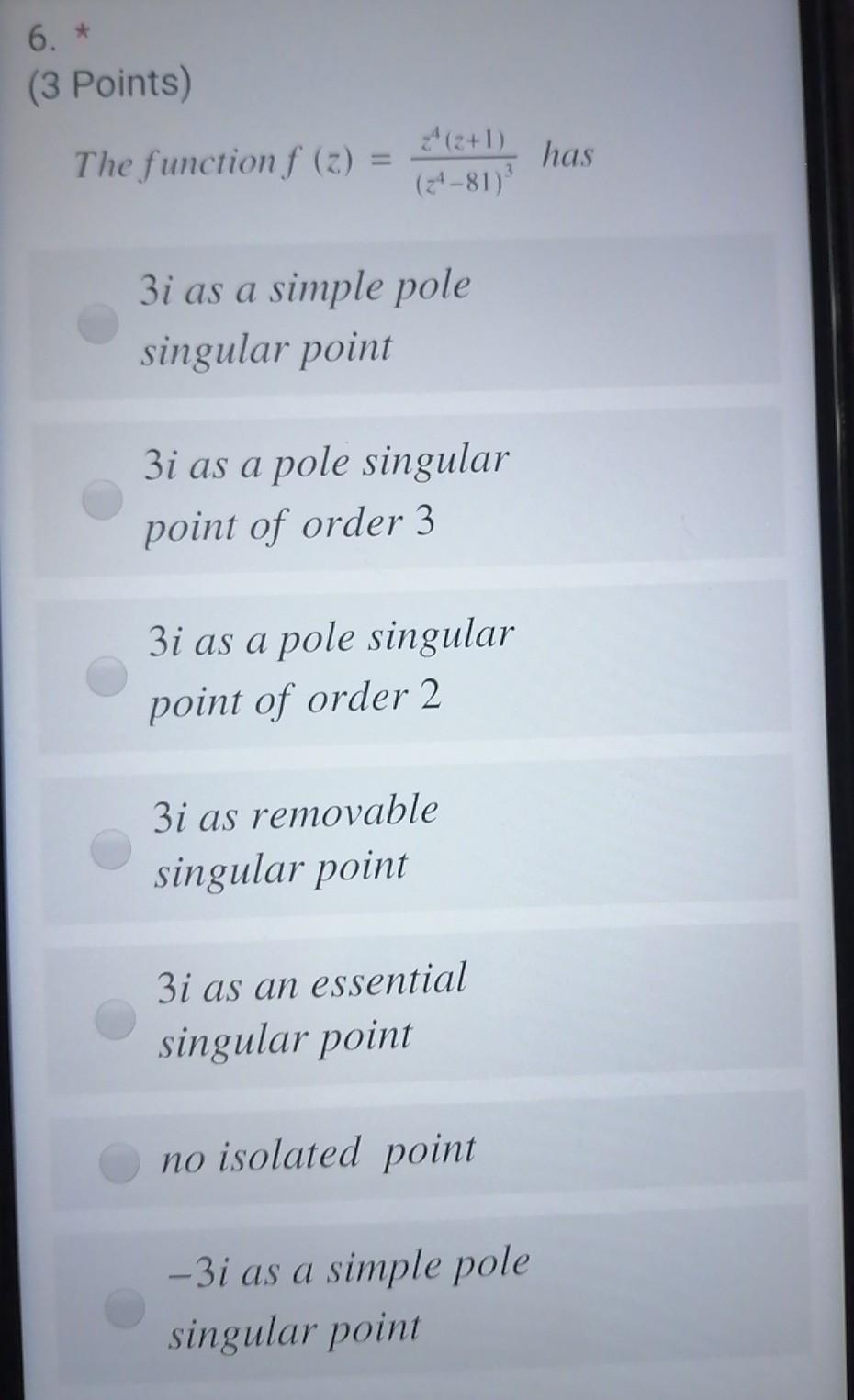 Solved 6. * (3 Points) The function f (z) = z"(z+1) (z4-81) | Chegg.com
