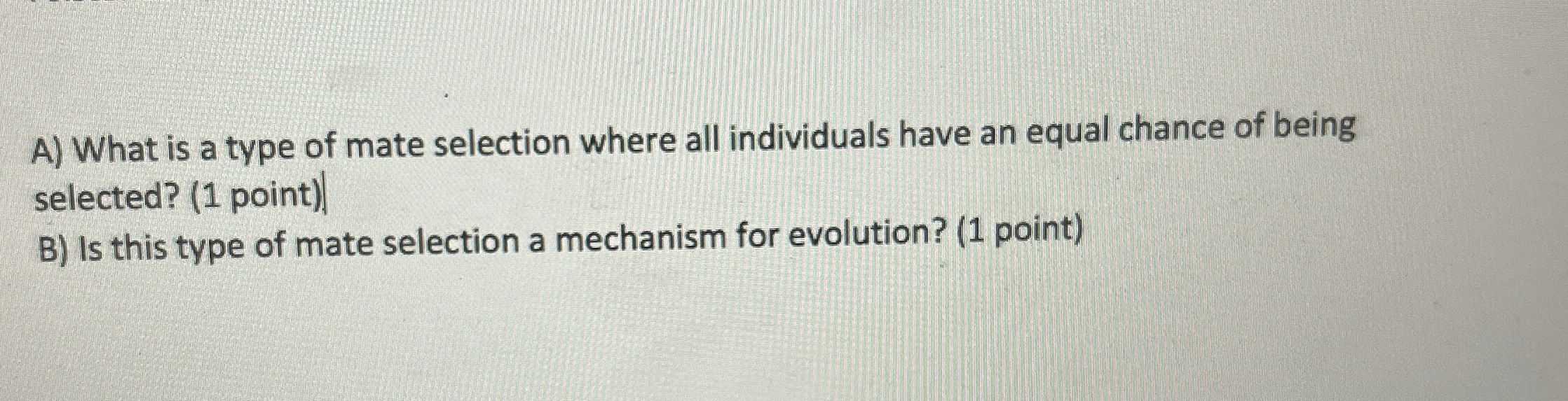 Solved A) ﻿What is a type of mate selection where all | Chegg.com