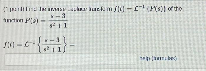Solved (1 point) Find the inverse Laplace transform | Chegg.com