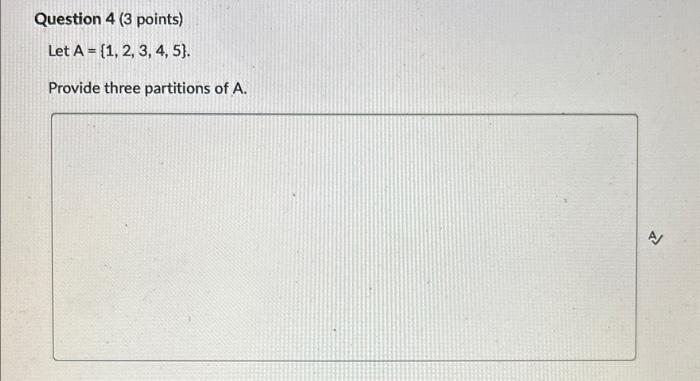 Solved Let A={1,2,3,4,5}. Provide three partitions of A. | Chegg.com