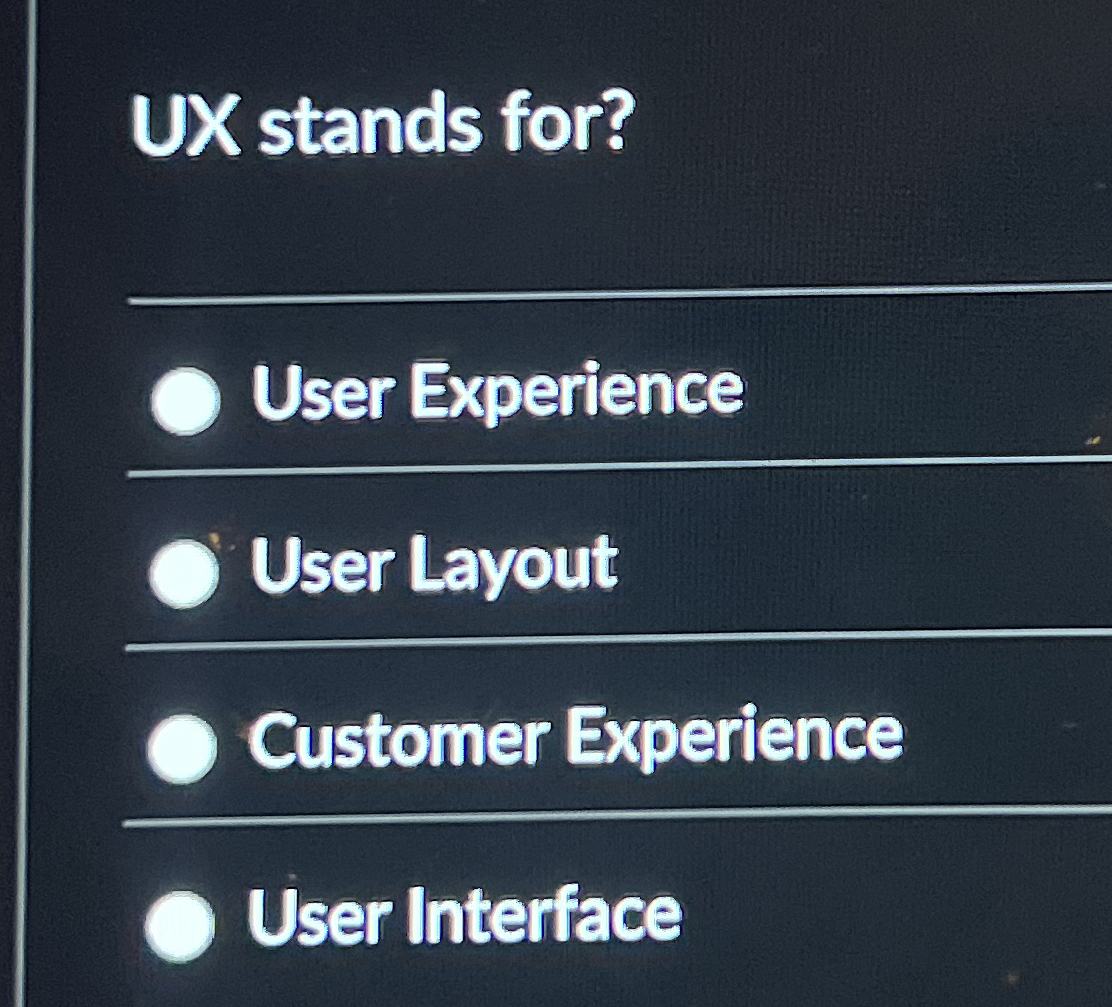 Solved UX stands for?q,User ExperienceUser LayoutCustomer | Chegg.com