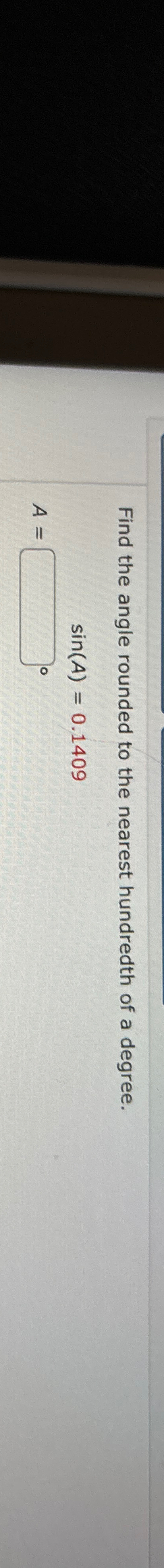 Solved Find the angle rounded to the nearest hundredth of a | Chegg.com