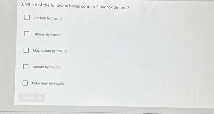 Solved 3. Which of the following bases contain 2 hydroxide | Chegg.com