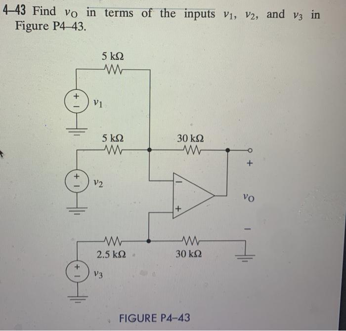 Solved 4–43 Find vo in terms of the inputs V1, V2, and v3 in | Chegg.com