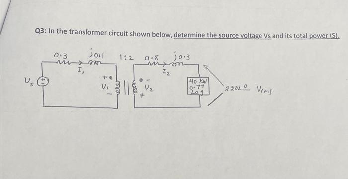Solved Q3: In the transformer circuit shown below, determine | Chegg.com