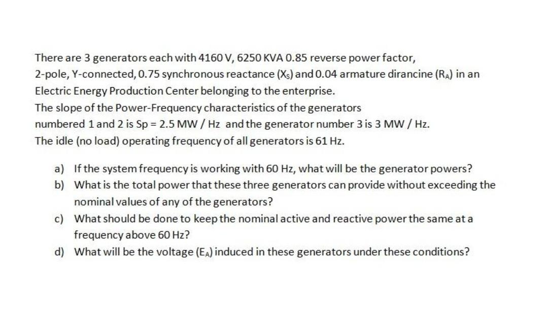 Solved There are 3 generators each with 4160 V, 6250 KVA | Chegg.com