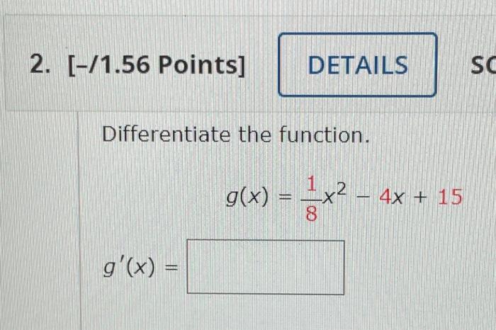 Solved [-/1.56 Points] Differentiate the function. | Chegg.com