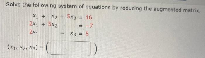 Solved Solve the following system of equations by reducing | Chegg.com