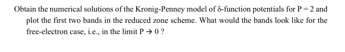 Obtain the numerical solutions of the Kronig-Penney | Chegg.com