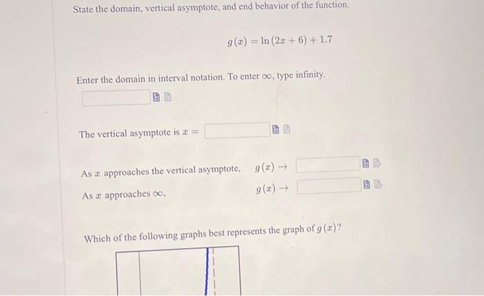 Solved State the domain, vertical asymptote, and end | Chegg.com