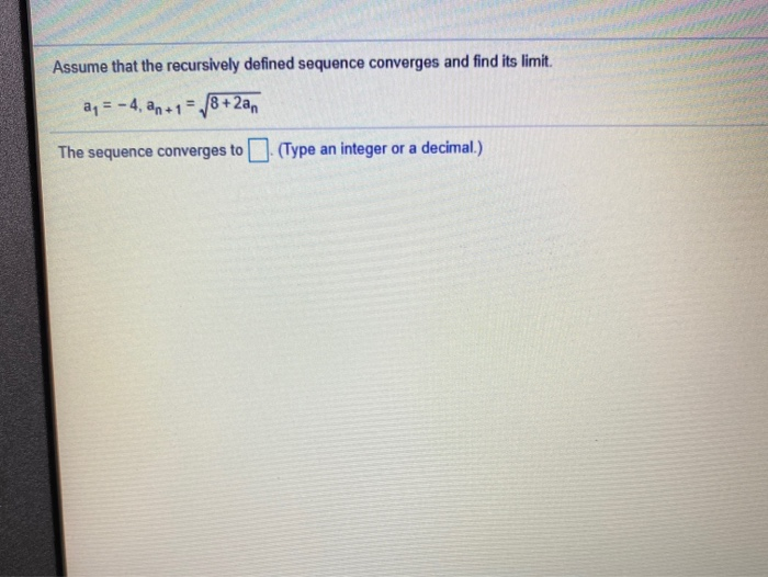 Solved Assume that the recursively defined sequence | Chegg.com