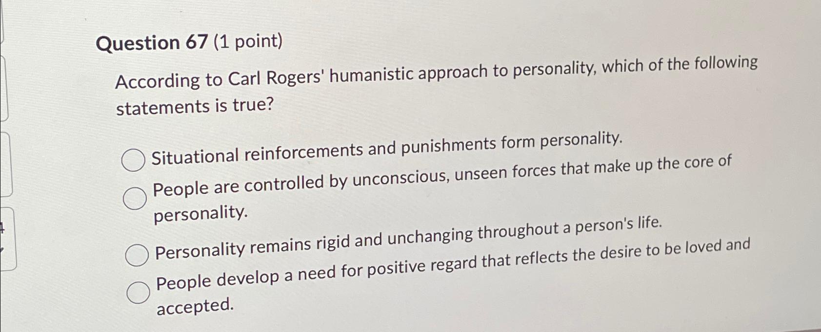 Solved Question 67 (1 ﻿point)According to Carl Rogers' | Chegg.com
