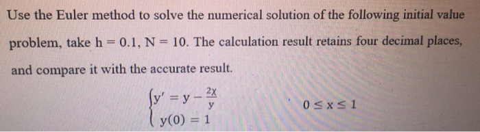 Solved Use the Euler method to solve the numerical solution | Chegg.com