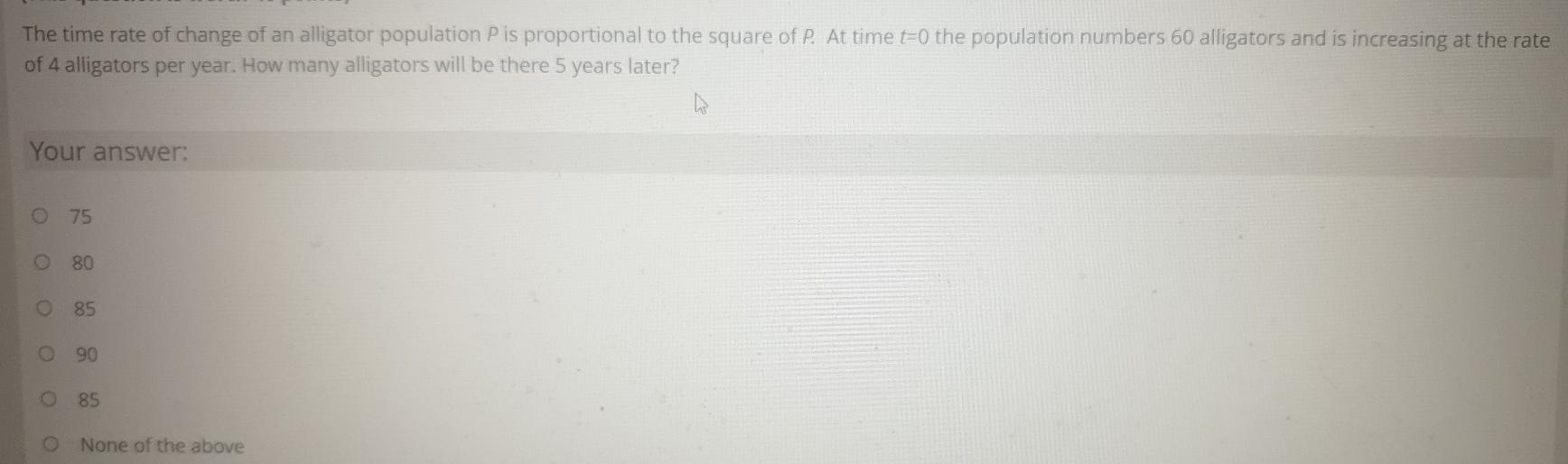 Solved The time rate of change of an alligator population | Chegg.com