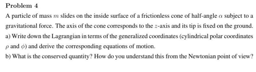 Solved Problem 4 A particle of mass m slides on the inside | Chegg.com