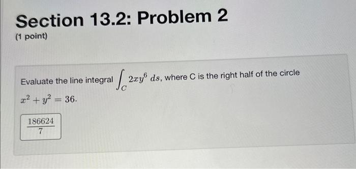 Solved Section 13.2: Problem 2 (1 point) x2+y2=36Section | Chegg.com