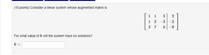 Solved (10 points) Consider a linear system whose augmented | Chegg.com