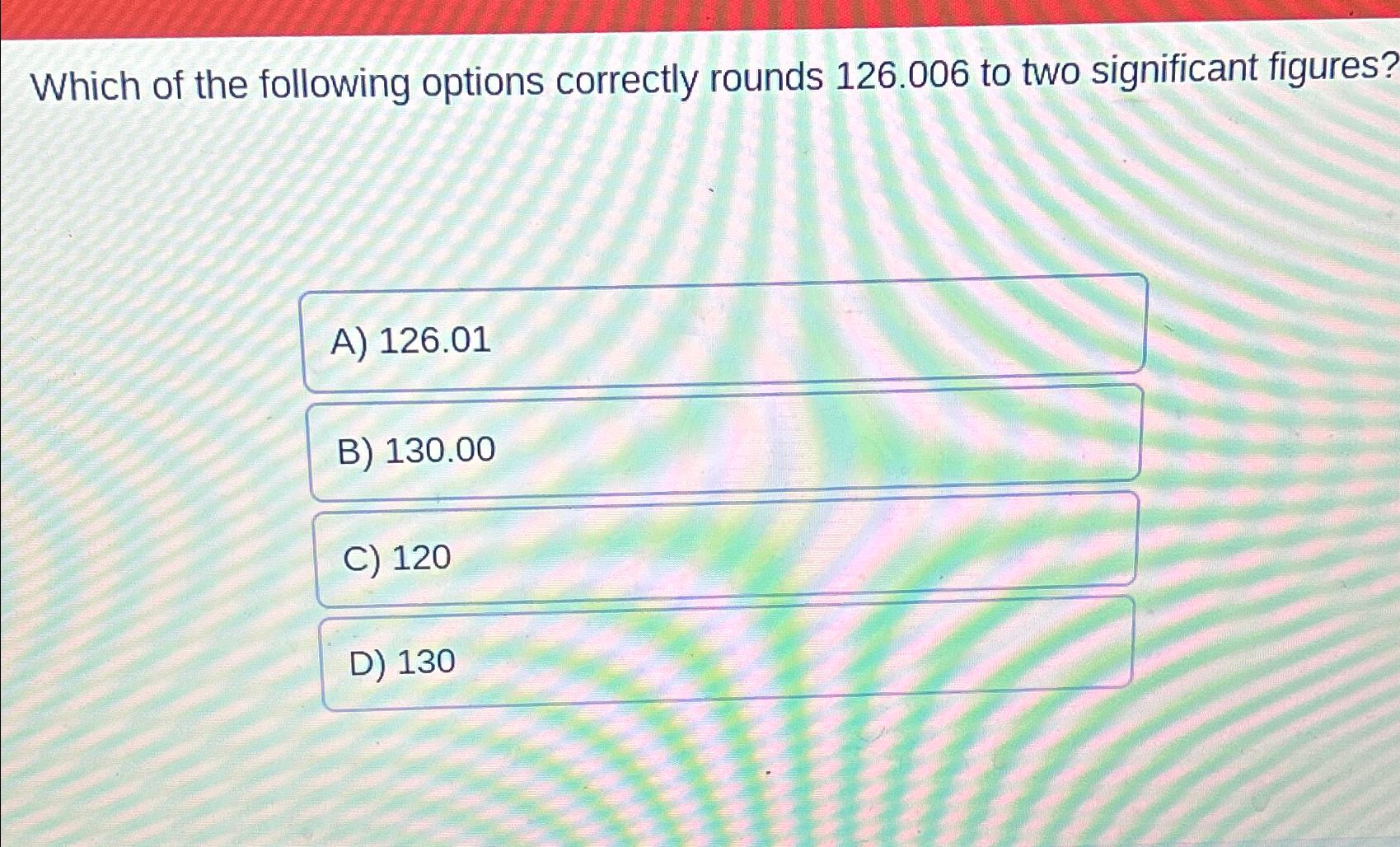 Solved Which of the following options correctly rounds | Chegg.com