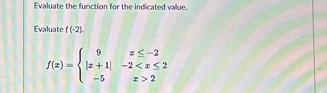 Solved Evaluate the function for the indicated | Chegg.com