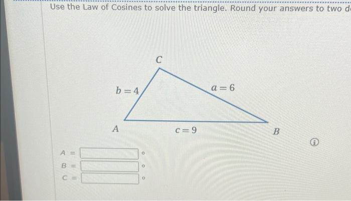 Solved use law of cosine to solve the triangle. Round your | Chegg.com