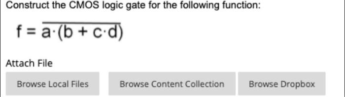 Solved Construct the CMOS logic gate for the following | Chegg.com