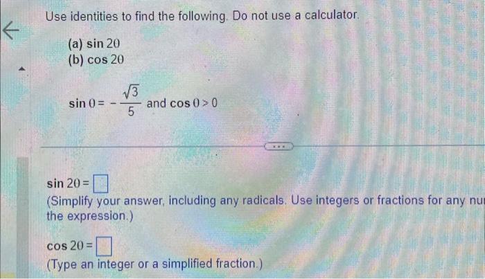 Solved Use identities to find the following. Do not use a | Chegg.com