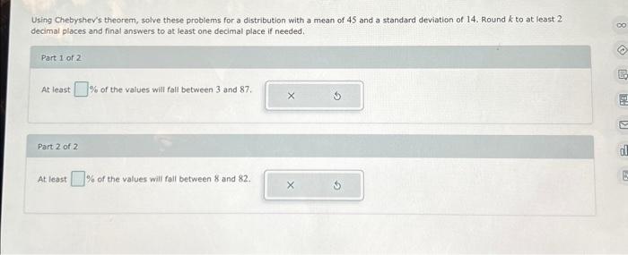 Solved Using Chebyshev's theorem, solve these problems for a | Chegg.com Solved Using Chebyshev's theorem, solve these problems for a | Chegg.com