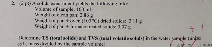 Solved 2. (2 pt) A solids experiment yields the following | Chegg.com