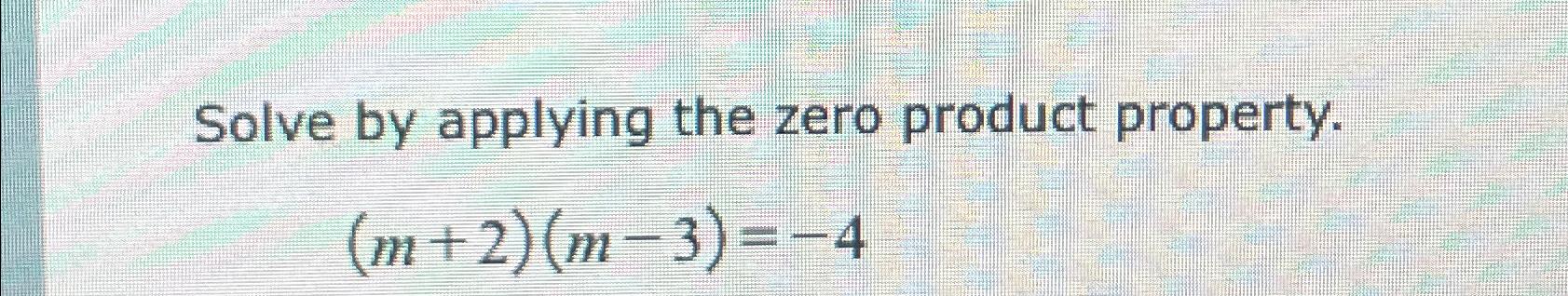 Solved Solve by applying the zero product | Chegg.com
