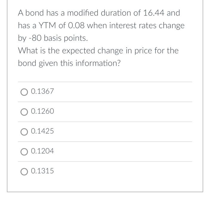 Solved A bond has a modified duration of 16.44 and has a YTM | Chegg.com