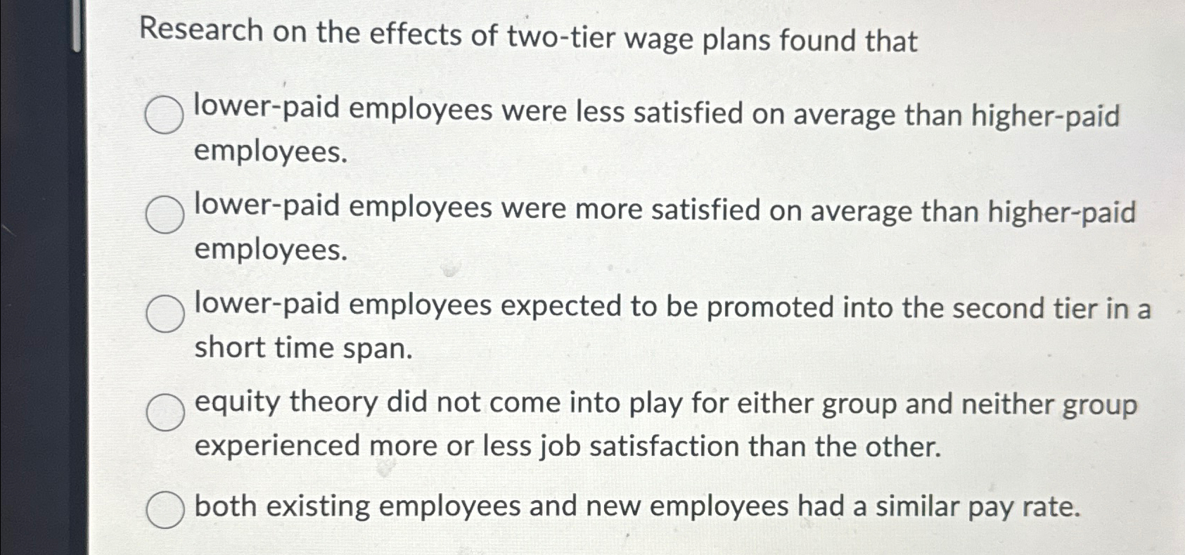 Solved Research on the effects of two-tier wage plans found | Chegg.com