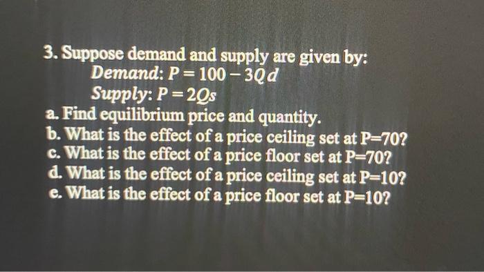 Solved 3. Suppose demand and supply are given by: Demand: | Chegg.com