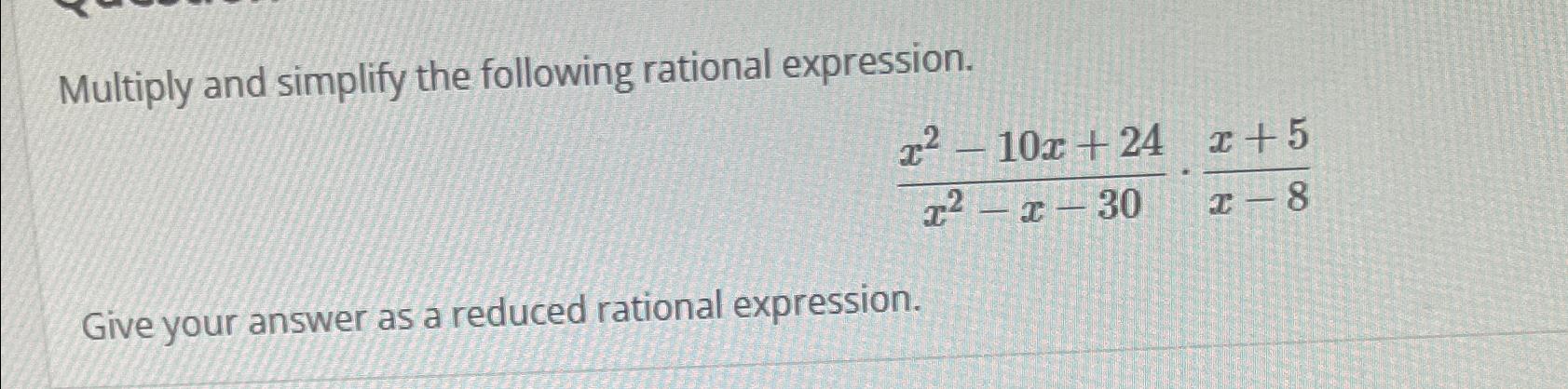 Solved Multiply and simplify the following rational | Chegg.com