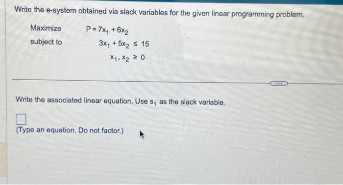 Solved Write the e-system obtained via slack variables for | Chegg.com