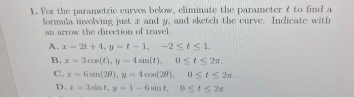 Solved 1. For the parametric curves below, eliminate the | Chegg.com