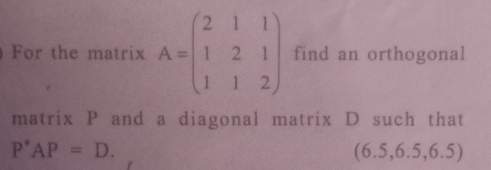 Solved For the matrix A=([2,1,1],[1,2,1],[1,1,2]) ﻿find an | Chegg.com