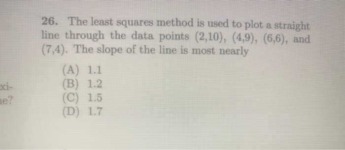 Solved 26. The least squares method is used to plot a | Chegg.com